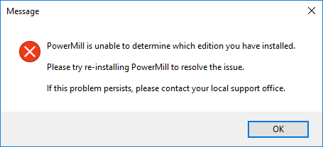 How to resolve PowerMILL Message: PowerMill is unable to determine which edition you have installed